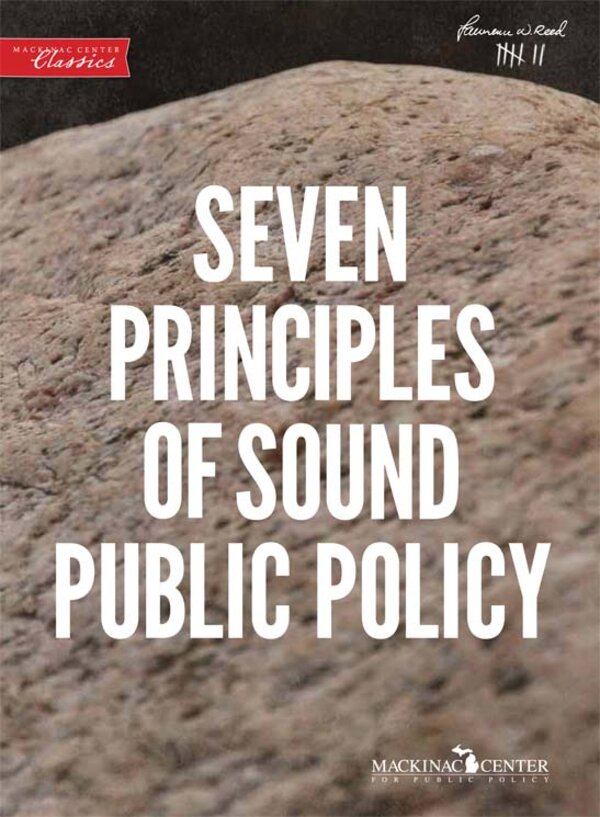 Seven Principles of Sound Public Policy – Mackinac Center