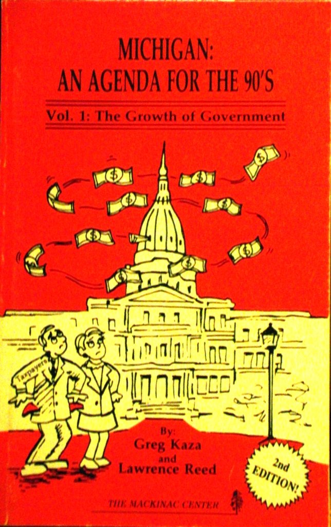 Michigan: An Agenda for the 90's Volume 1: The Growth of Government ...