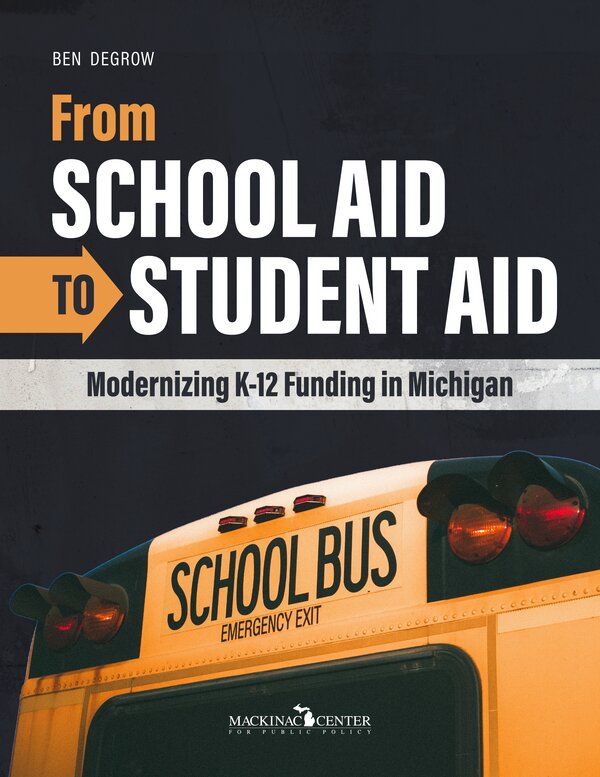 From School Aid to Student Aid: Modernizing K-12 Funding in Michigan ...