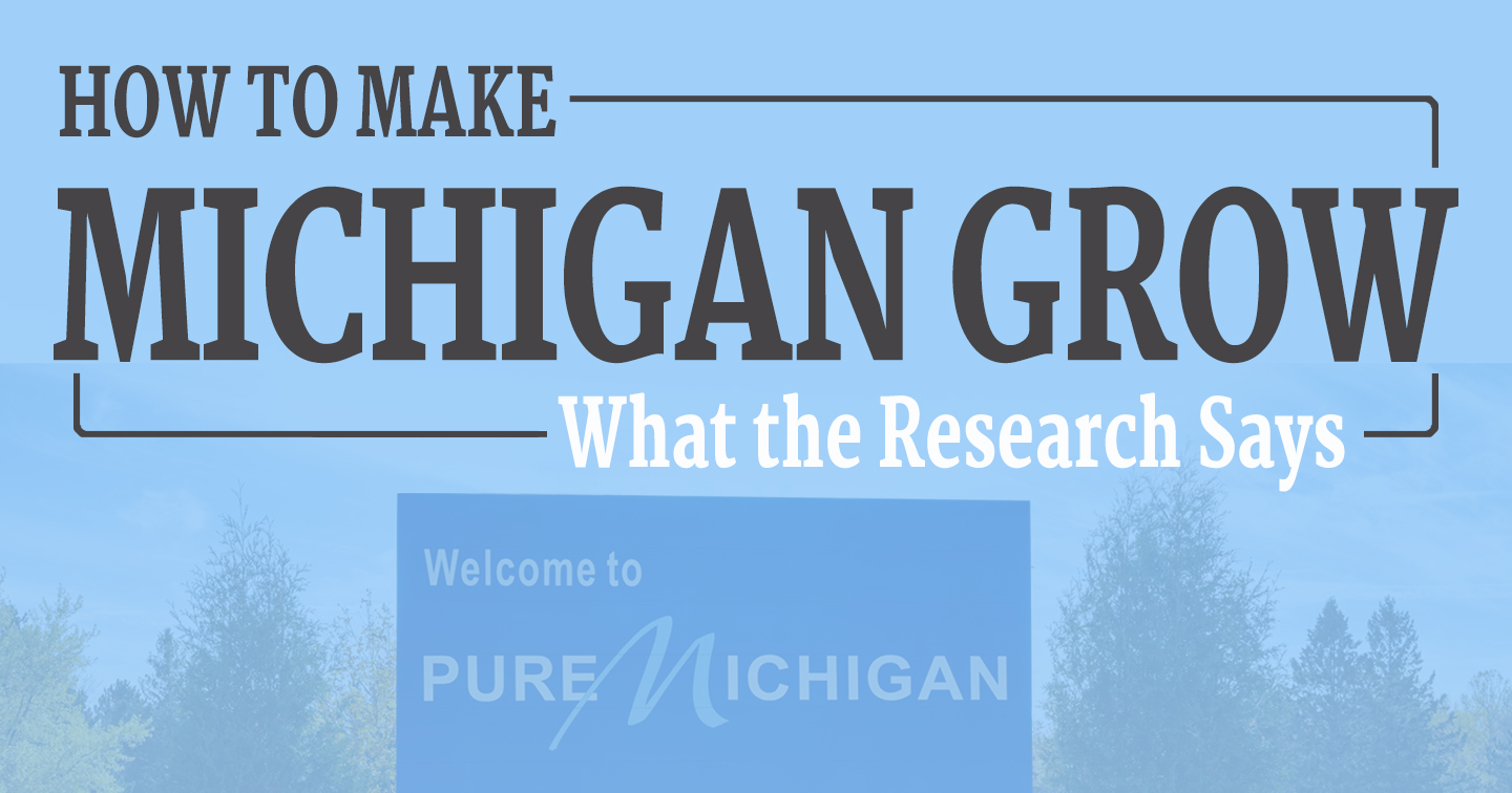 How to Make Michigan Grow – Mackinac Center