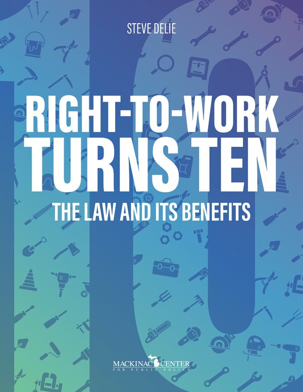 Right-to-Work Turns Ten: The Law and Its Benefits – Mackinac Center