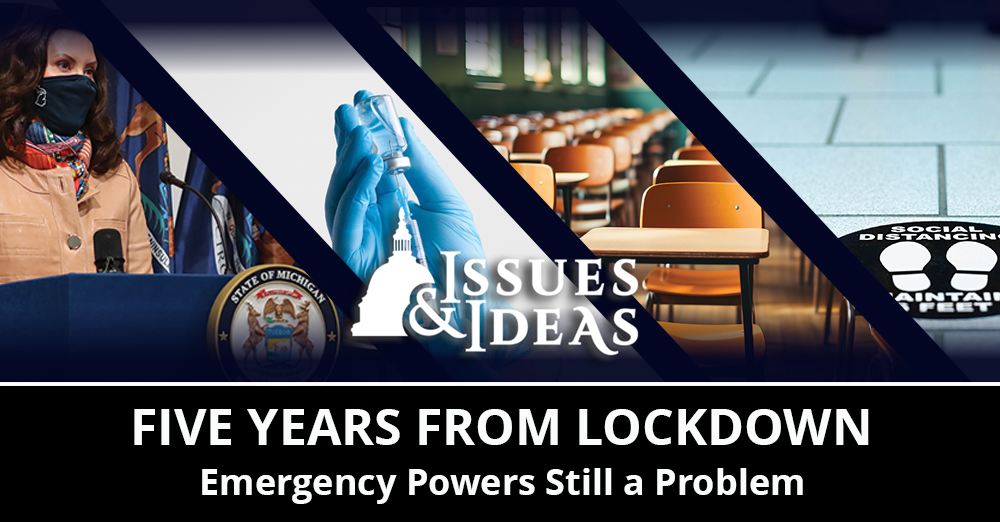 Five Years from Lockdown: Emergency Powers Still a Problem – Mackinac ...
